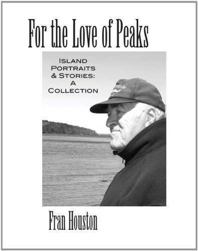 For the Love of Peaks: Island Portraits & Stories: A Collection by Fran ...