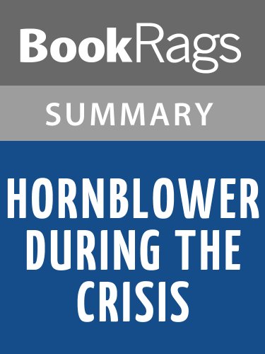Summary & Study Guide Hornblower During the Crisis by C.S. Forester by ...