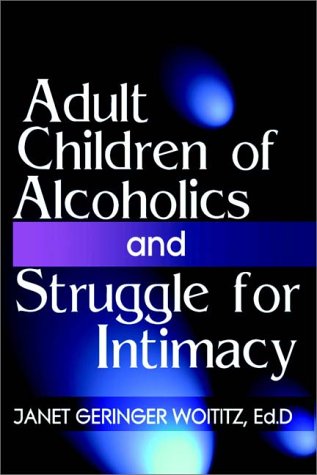 Adult Children of Alcoholics / Struggle for Intimacy by Janet Geringer ...