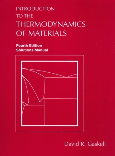 Introduction to the Thermodynamics of Materials: Solutions Manual by ...