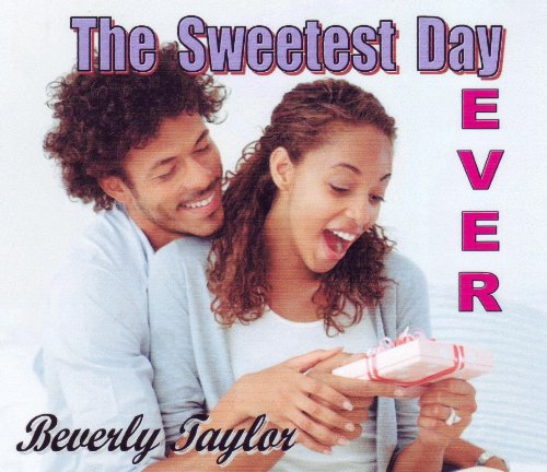 The Sweetest Day Ever (Sweetest Day Series) by Beverly Taylor | Goodreads
