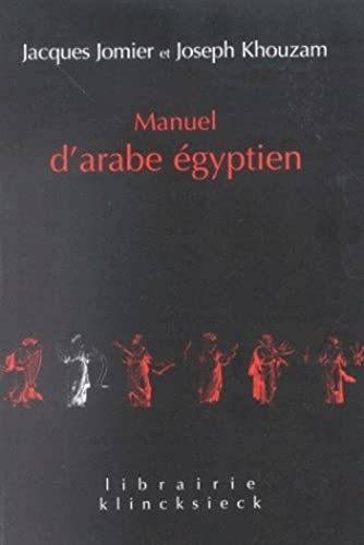 Manuel d'arabe égyptien: Parler du Caire (Librairie Klincksieck - Serie ...