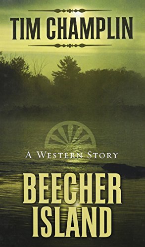 Beecher Island: A Western Story by Tim Champlin | Goodreads