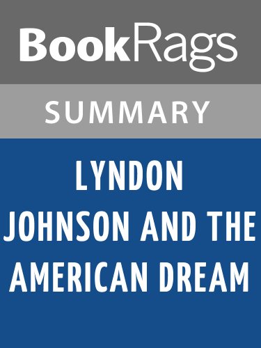 Summary & Study Guide Lyndon Johnson and the American Dream by Doris ...