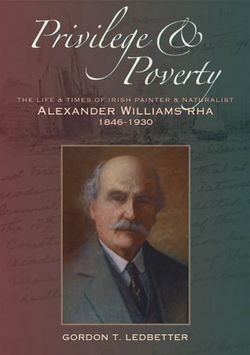 Privilege & Poverty: The Life and Times of Irish Painter and Naturalist ...