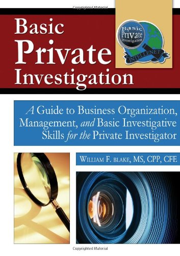 Basic Private Investigation: A Guide to Business Organization ...