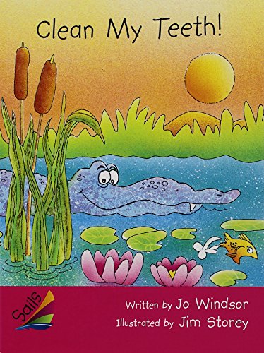 Clean My Teeth!, Student Reader 6pk: Rigby Sails Emergent by Jo Windsor ...