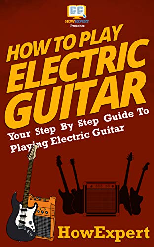 How To Play Electric Guitar: Your Step By Step Guide To Playing ...