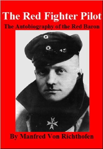 The Red Fighter Pilot - The Autobiography of the Red Baron [Illustrated ...