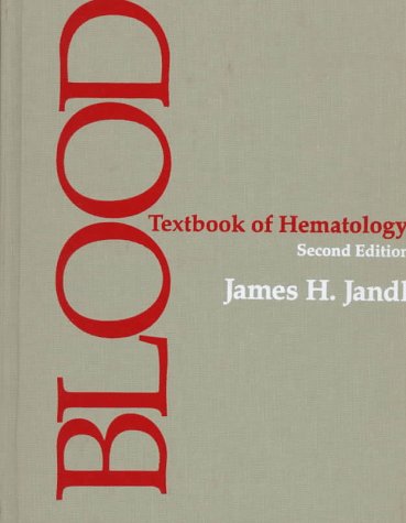 Blood: Textbook of Hematology, 2nd Edition by James H. Jandl | Goodreads