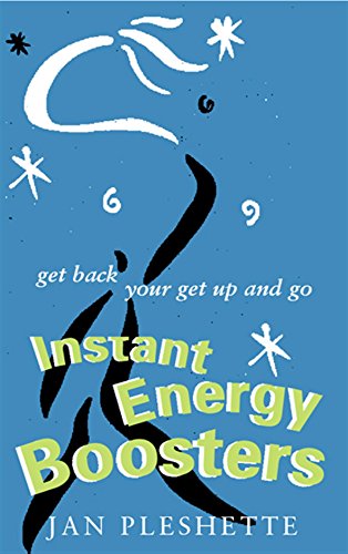 Instant Energy Boosters: Get Back Your Get Up and Go by Janet Pleshette ...