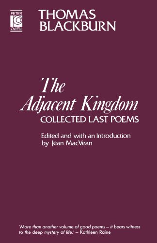 The Adjacent Kingdom: Collected Last Poems by Thomas Blackburn | Goodreads
