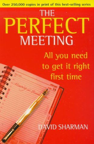 The Perfect Meeting, All you need to get it right the first time by ...