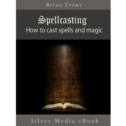 Spellcasting - How to cast spells and magic by Brian Evans | Goodreads