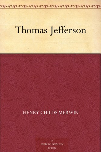 Thomas Jefferson by Henry Childs Merwin | Goodreads