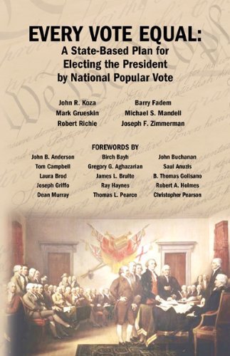 Every Vote Equal: A State-Based Plan for Electing the President by ...