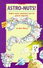 Astro-Nuts: Riddles About Astronauts and the Planets They Love by Rick ...
