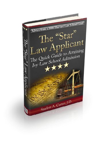The "Star" Law Applicant: The Quick Guide to Attaining Ivy Law School ...