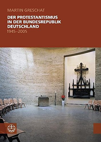 Der Protestantismus in der Bundesrepublik Deutschland (1945-2005) by ...