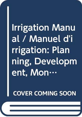Irrigation Manual: Planning, Development, Monitoring and Evaluation of ...
