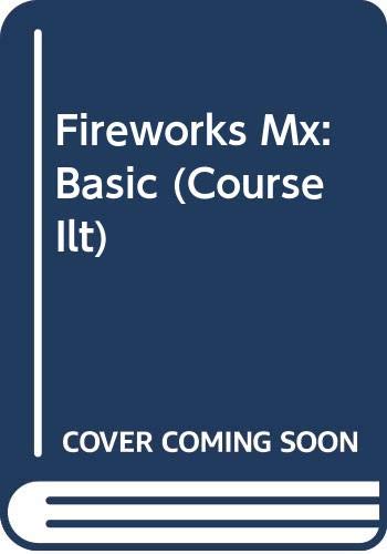 Course ILT:Fireworks MX:Basic by Course Technology | Goodreads