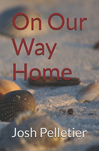 On Our Way Home by Josh Pelletier | Goodreads