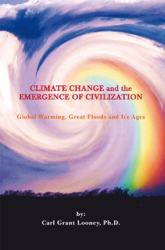 Climate Change and the Emergence of Civilization: Global Warming, Great ...