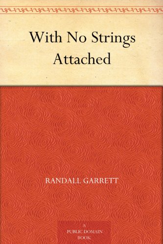 With No Strings Attached by Randall Garrett | Goodreads