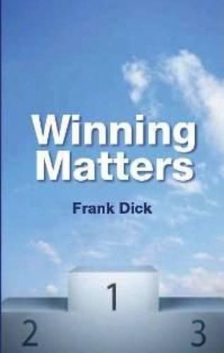 Winning Matters by Frank Dick | Goodreads