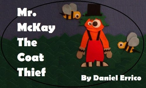 Mr. McKay the Coat Thief (PLUS Surprise eBook!) by Daniel Errico ...