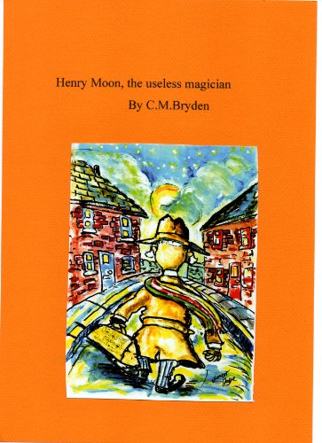 Henry Moon, the useless Magician by C.M. Bryden | Goodreads