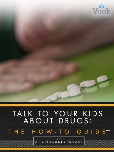 Talk to Your Kids About Drugs: The How-To Guide by C. Alexandra Woods ...