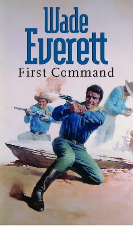 First Command by Wade Everett | Goodreads