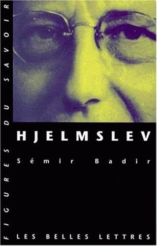 Hjelmslev (Figures Du Savoir) (French Edition) by Sémir Badir | Goodreads