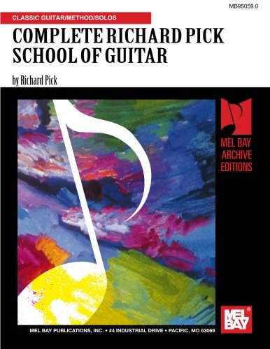 Mel Bay Presents The Complete Richard Pick School of Guitar by Richard ...