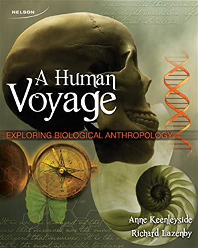 A Human Voyage: Exploring Biological Anthropology by Anne Keenleyside ...