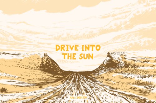 Drive Into the Sun by Matt Sundstrom | Goodreads