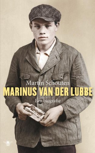 Marinus van der Lubbe: een biografie by Martin Schouten | Goodreads