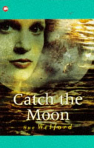Catch the Moon (Contents) by Sue Welford | Goodreads