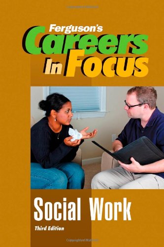 Social Work (Careers in Focus) by Ferguson Publishing | Goodreads