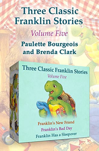 Three Classic Franklin Stories Volume Five: Franklin's New Friend ...