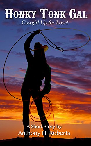 Honky Tonk Gal by Anthony Roberts | Goodreads