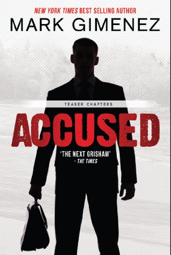 Accused (Teaser Chapters) by Mark Gimenez | Goodreads