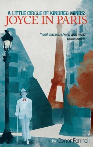 A Little Circle of Kindred Minds: Joyce in Paris by Conor Fennell ...