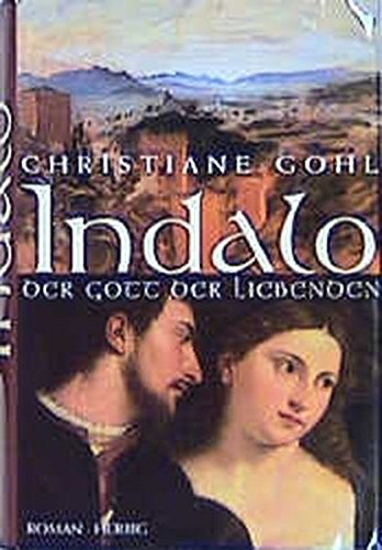 Indalo. Der Gott der Liebenden. by Christiane Gohl | Goodreads