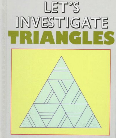 Triangles (Let's Investigate Math) by Marion Smoothey | Goodreads