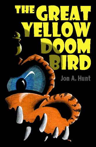 The Great Yellow Doom Bird by Jon A. Hunt | Goodreads