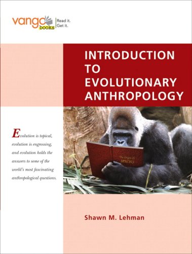 Introduction to Evolutionary Anthropology, First Edition by Shawn M ...