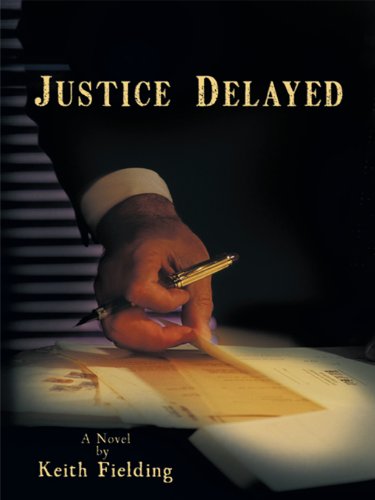 Justice Delayed by Keith Fielding | Goodreads