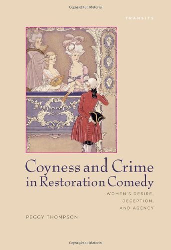 Coyness and Crime in Restoration Comedy: Women's Desire, Deception, and ...